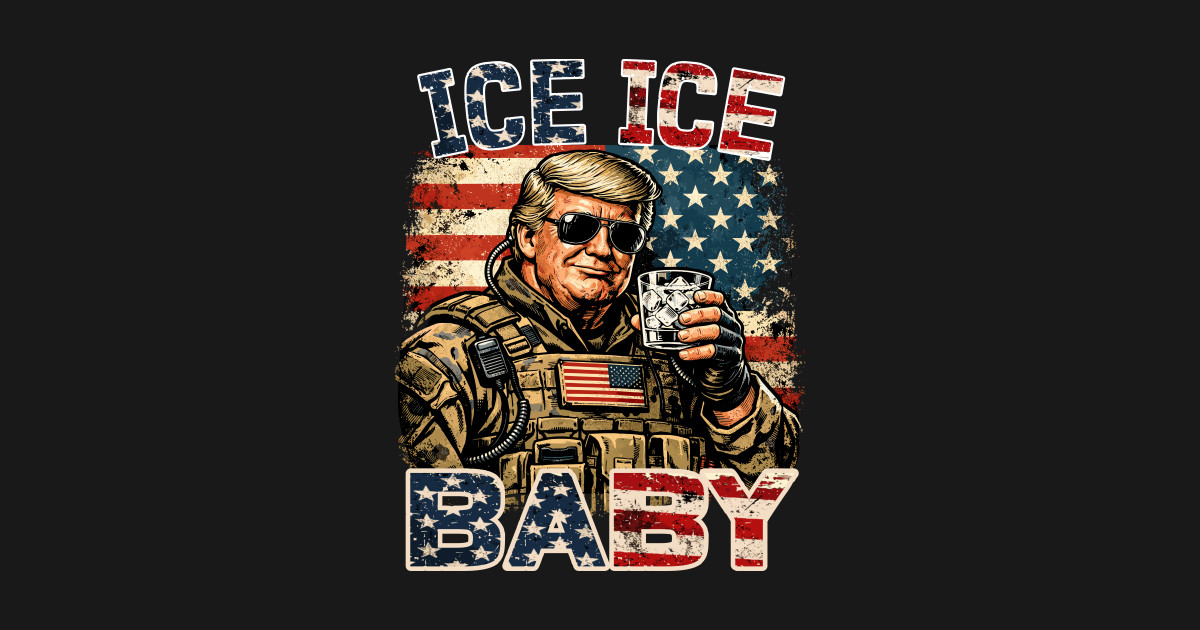 Ice Ice Baby Funny Vintage - Ice Ice Baby Trump - T-Shirt | TeePublic