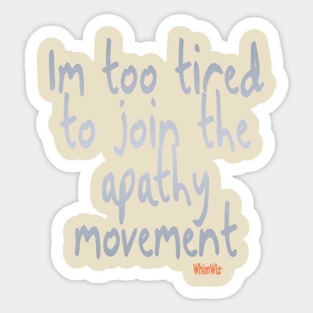 Join the apathy movement - Hilarious Custom And Products - Sticker ...