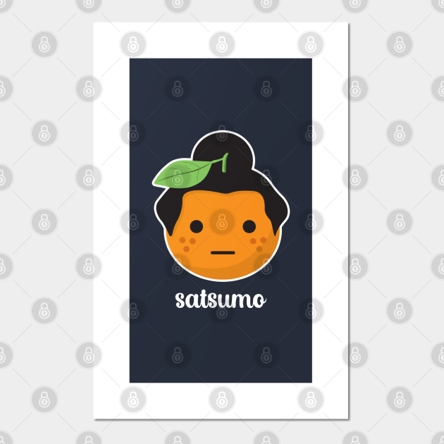 Cute Satsumo (Satsuma) - Satsuma - Posters and Art Prints | TeePublic