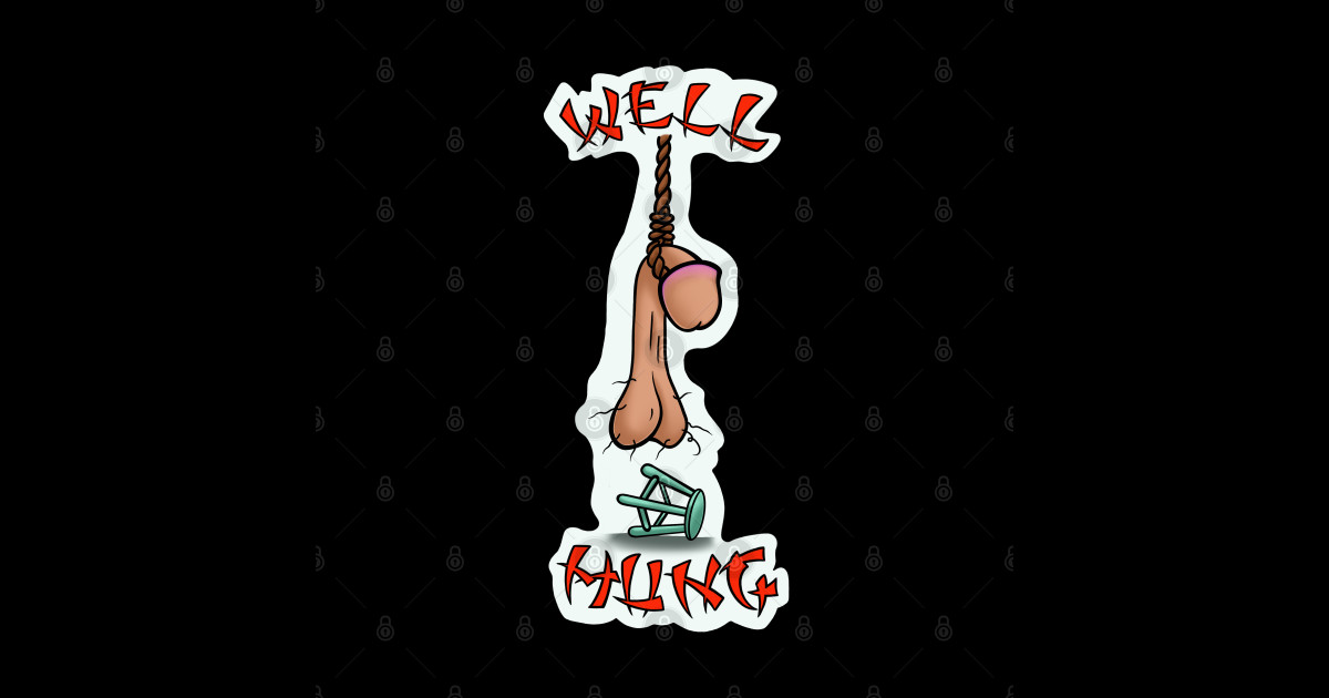 Well Hung Penis Humor Pin Teepublic