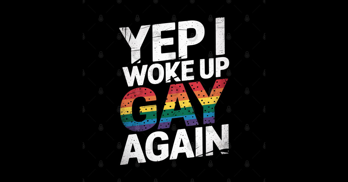 Woke Up Gay Pride Rainbow Queer Gay CSD Party LGBTQ - Woke Up Gay Pride ...