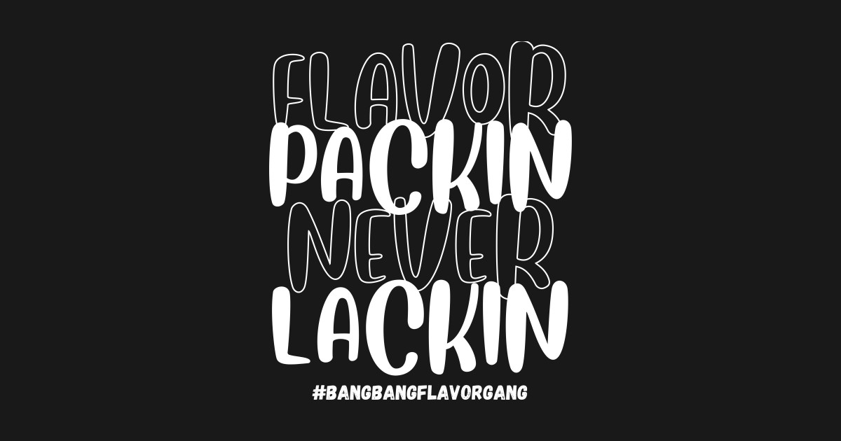 Never Lackin! - Chucks Flavortrain - T-Shirt | TeePublic