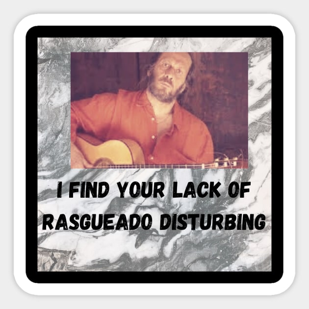 I find your lack of rasgueado disturbing - Flamenco - Sticker | TeePublic
