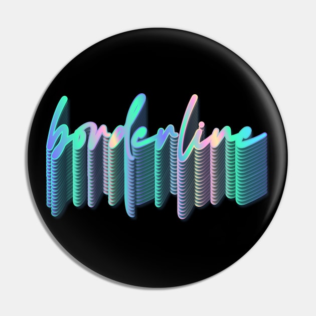 Borderline //// Retro 80s Aesthetic - Borderline - Pin | TeePublic