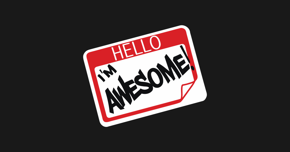 Hello I'm Awesome - Hello Im Awesome - T-Shirt | TeePublic