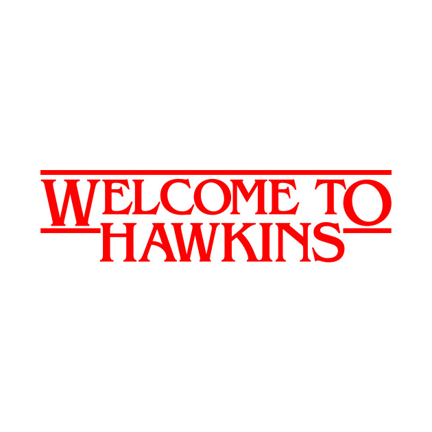 Welcome To Hawkins - Red - Stranger Things - T-Shirt | TeePublic