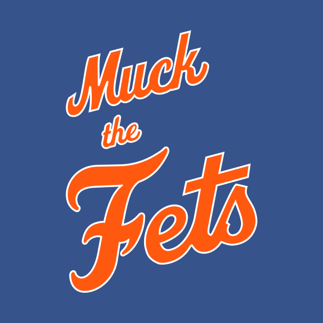 Muck The Fets! - Phillies - Crewneck Sweatshirt | TeePublic
