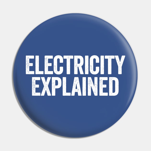 Electricity Explained Blue - Electricity Explained - Pin | TeePublic