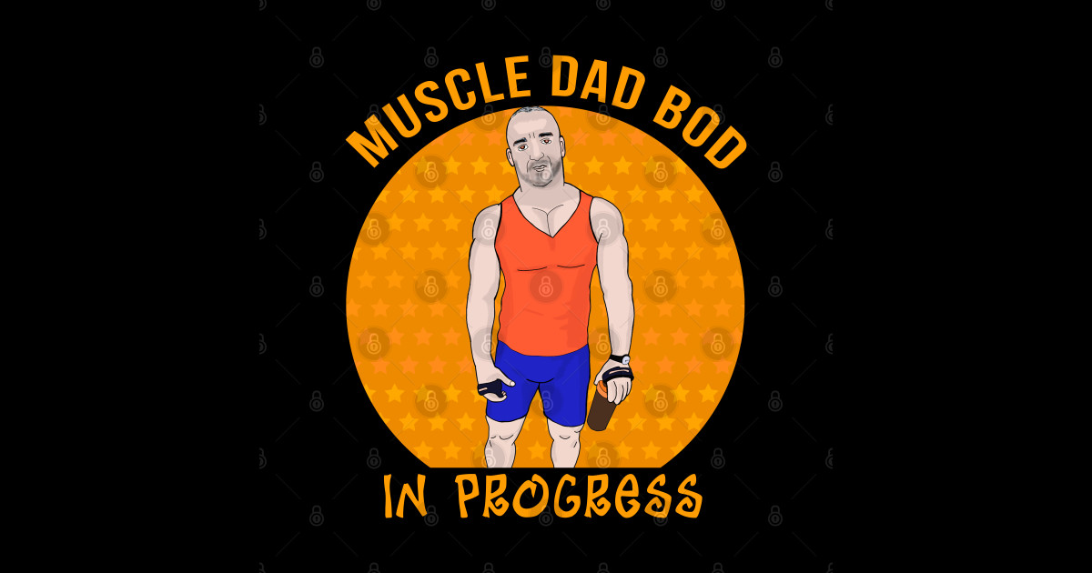 Muscle Dad Bod In Progress - Bodybuilding Workout - Sticker | TeePublic