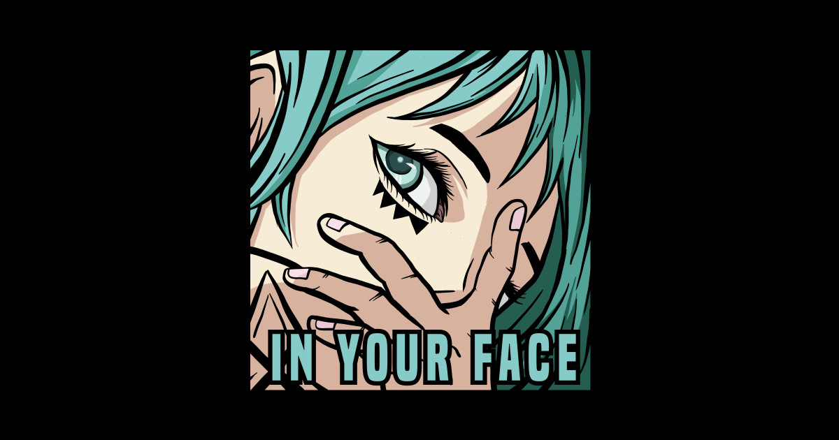 In Your Face Anime Stickers - Anime Face - Sticker | TeePublic