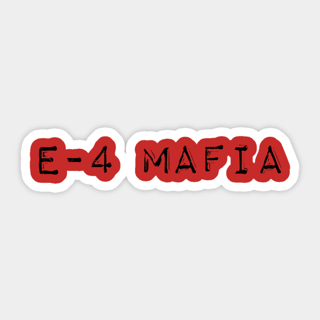 E4 MAFIA - Army - Sticker | TeePublic