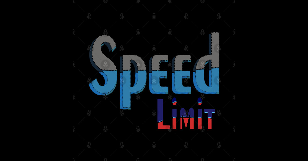 Speed Limit - Speed - Sticker | TeePublic