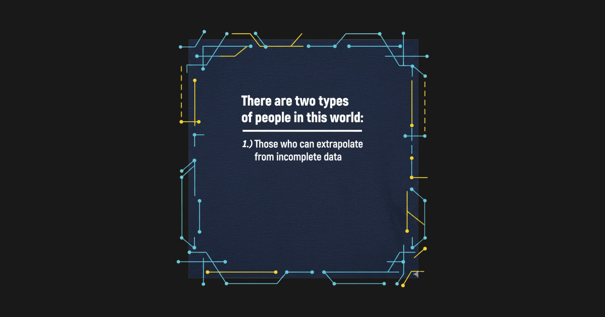there are only two types of people - incomplete data - Data Analysis ...