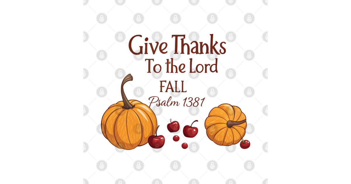 Give Thanks to the Lord - Faith & Fall-Inspired Thanksgiving Quote ...