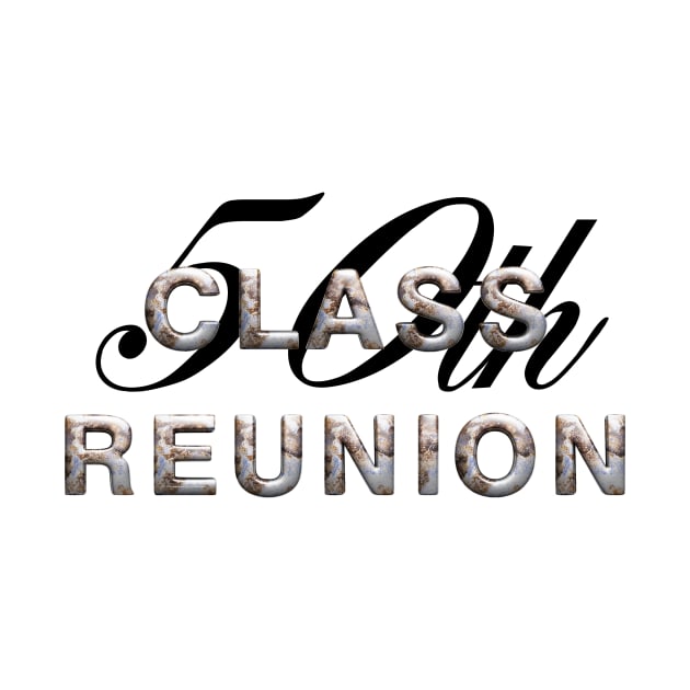 50th Class Reunion - 50th Class Reunion - T-Shirt | TeePublic