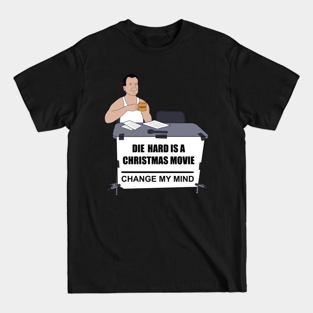 Die Hard Is A Christmas Movie - Die Hard - T-Shirt Designed & Sold By ...