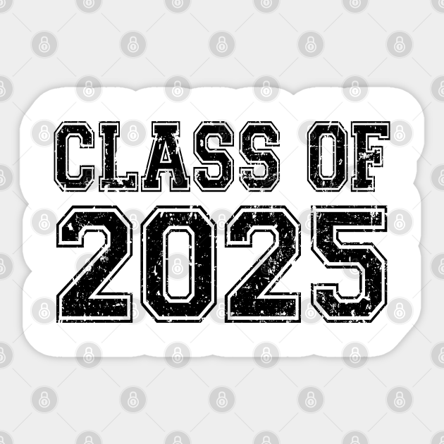 Class Of 2025 - Class Of 2025 - Sticker | TeePublic