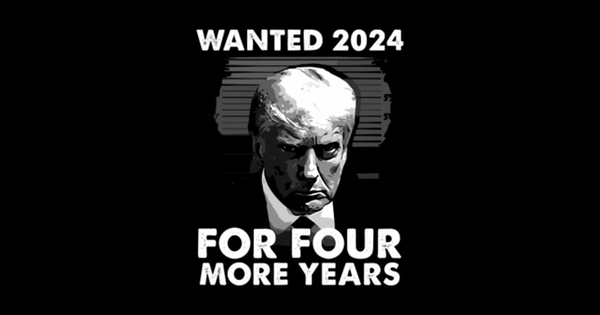 Donald Trump Wanted 2024 For Four More Years, Trump 2024 President ... Donald Trump Wanted 2024 For Four More Years, Trump 2024 President ...