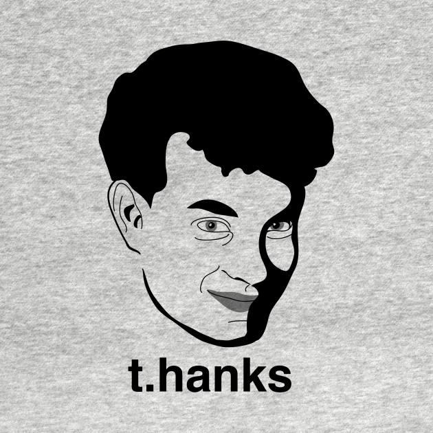 t.hanks - Thanks, Tom Hanks - Tom Hanks - T-Shirt | TeePublic
