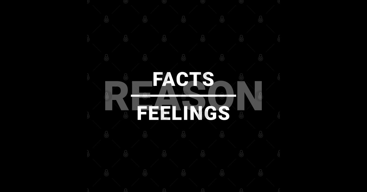 Reason Equals Facts Over Feelings - Facts Over Feelings - Sticker | TeePublic