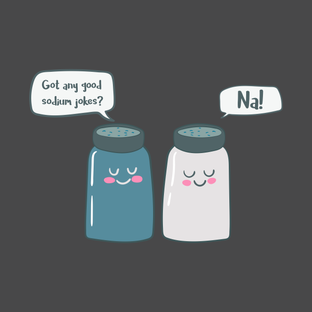Got Any Sodium Jokes, Na- Funny Chemistry - Science - Mug | TeePublic