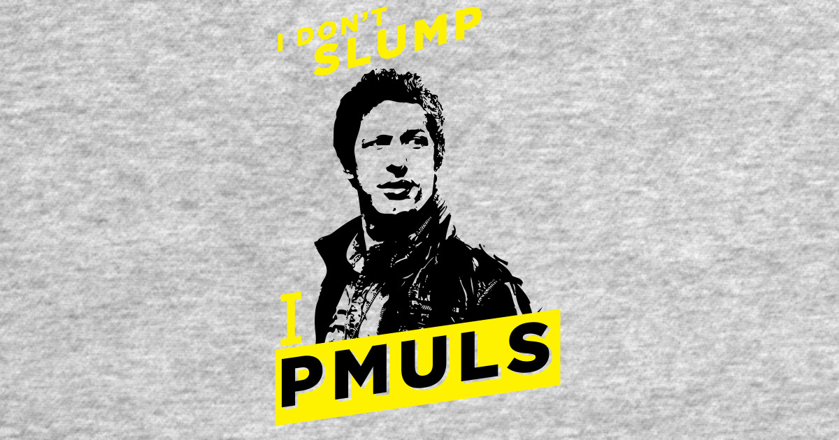 I slump backwards! Pmuls! - Andy Samberg - T-Shirt | TeePublic