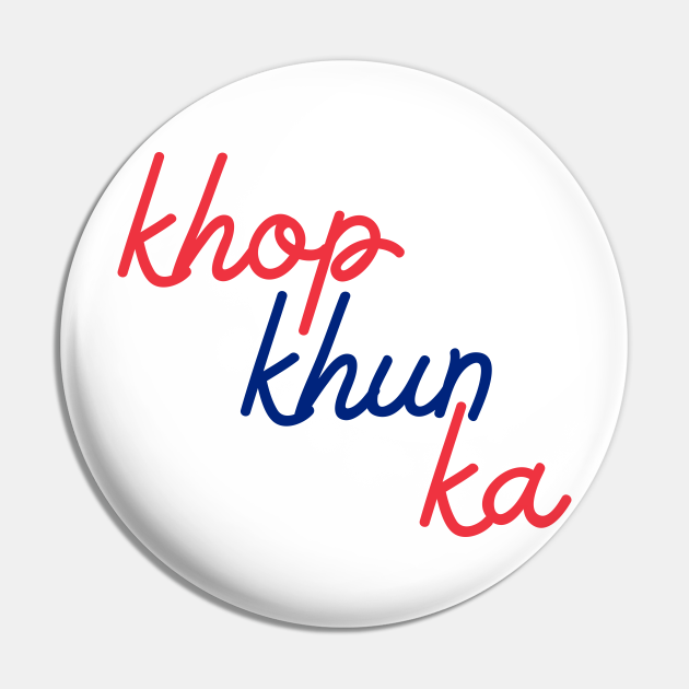 khop khun ka - Thai red & blue - Flag colors - Khop Khun Ka - Pin ...