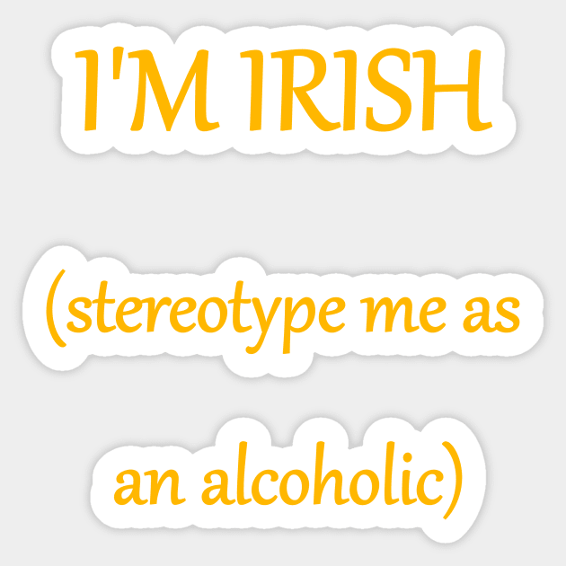 Irish Stereotype (text) - Text - Sticker | TeePublic