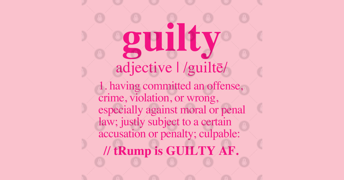 trump guilty - guilty definition - hot pink - Trump Guilty - T-Shirt ...