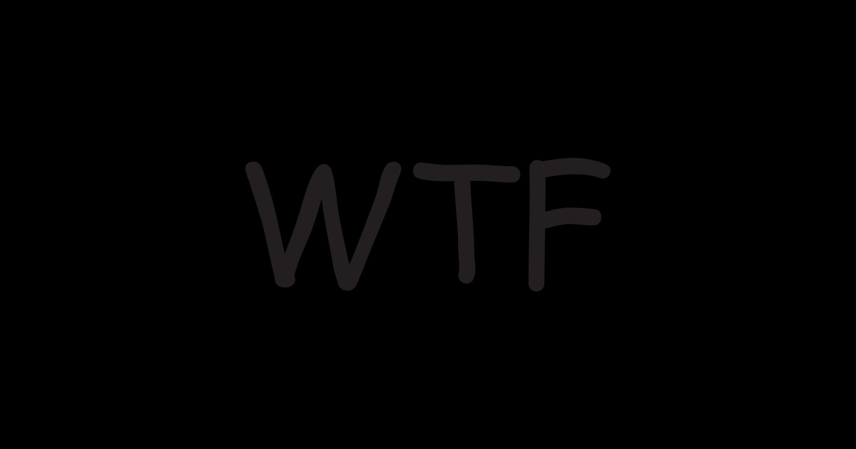 WTF - Wtf - Sticker | TeePublic