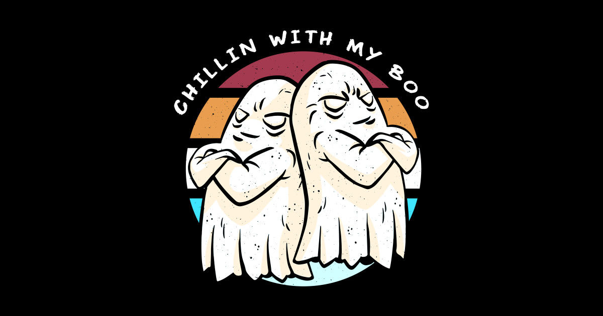 Chillin With My Boo Funny Halloween Ghost Design - Chillin With My Boo ...