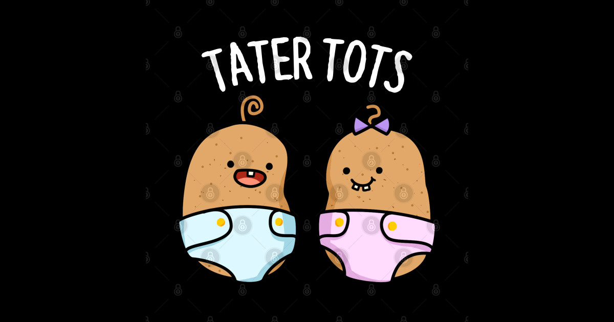Tater Tots Cute Potato Pun - Potato Puns - Posters and Art Prints ...