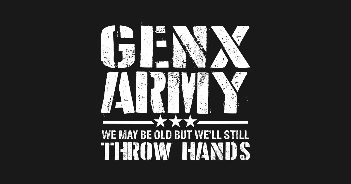 Gen X Funny Quotes Retro Generation X Vintage X Gen Xers - Gen X - T ...
