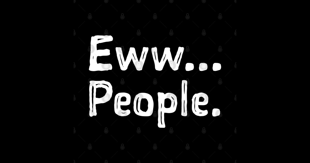 Eww... People - Eww People - Sticker | TeePublic