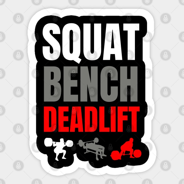 SQUAT BENCH DEADLIFT - Squat Bench Deadlift - Sticker | TeePublic