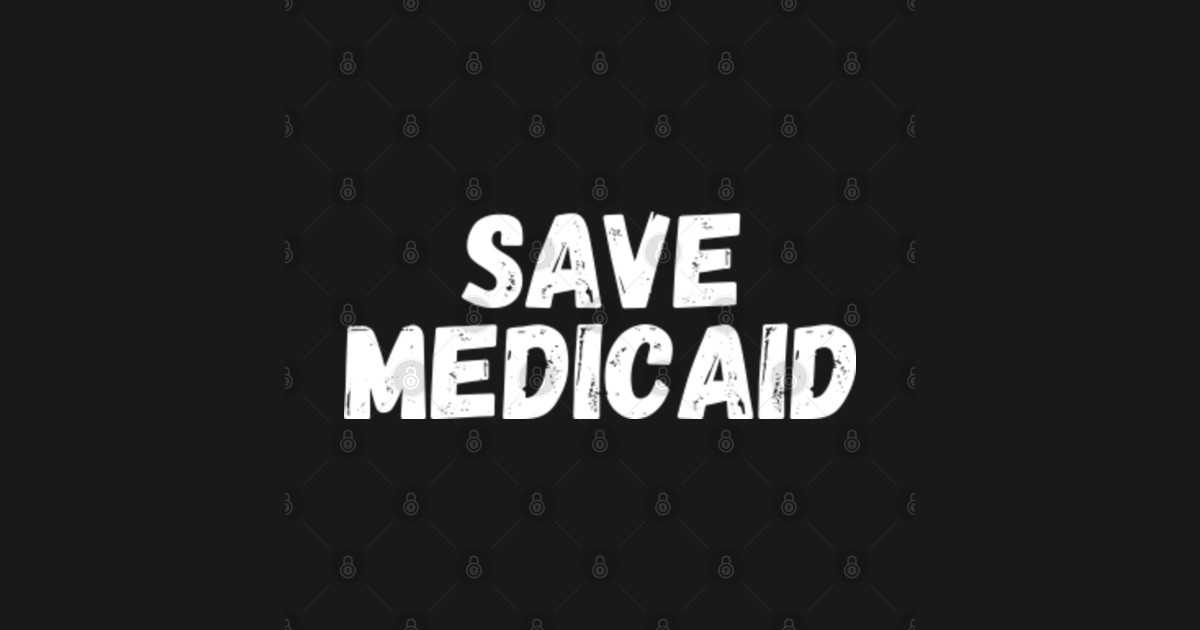 Save medicaid - Save Medicaid 2025 - T-Shirt | TeePublic