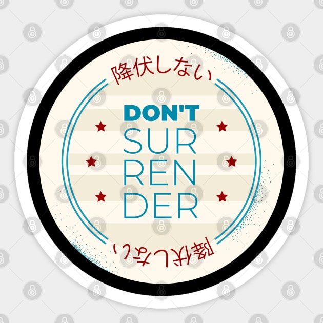 Don't Surrender - Trending - Sticker | TeePublic