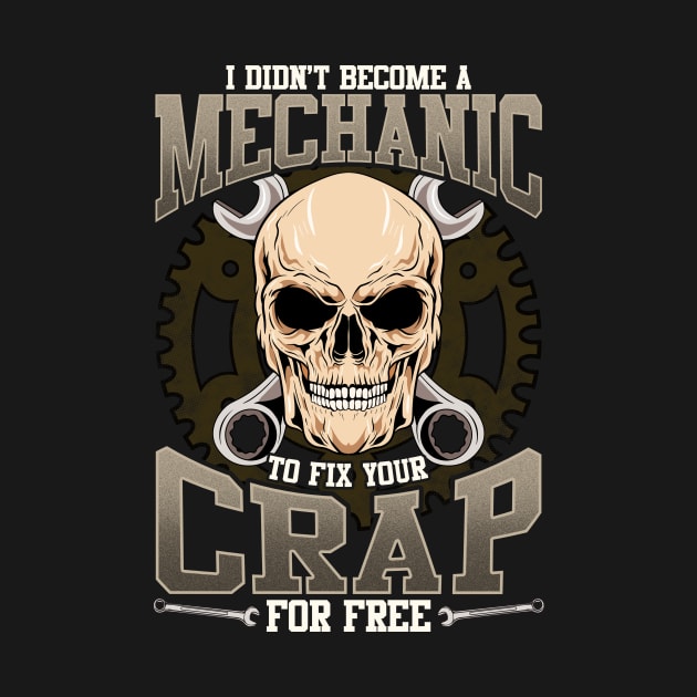 Didn't Become A Mechanic To Fix Your Crap For Free - I Didnt Become A ...