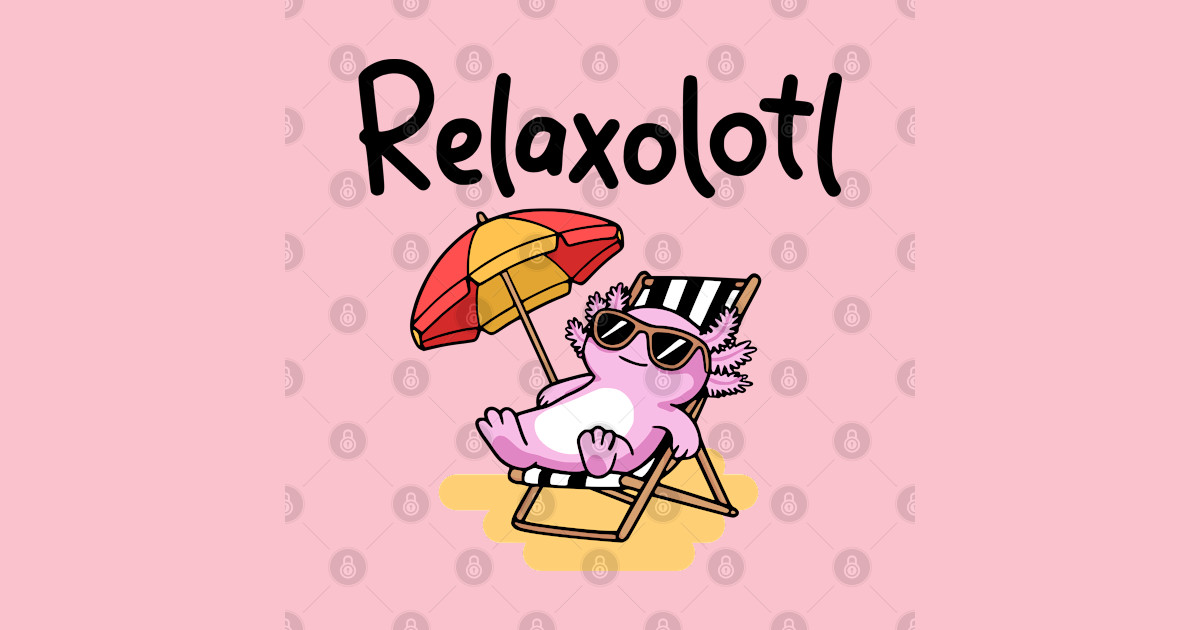 Relaxolotl! Cute Relaxing Axolotl Pun - Cute Axolotl - T-Shirt | TeePublic