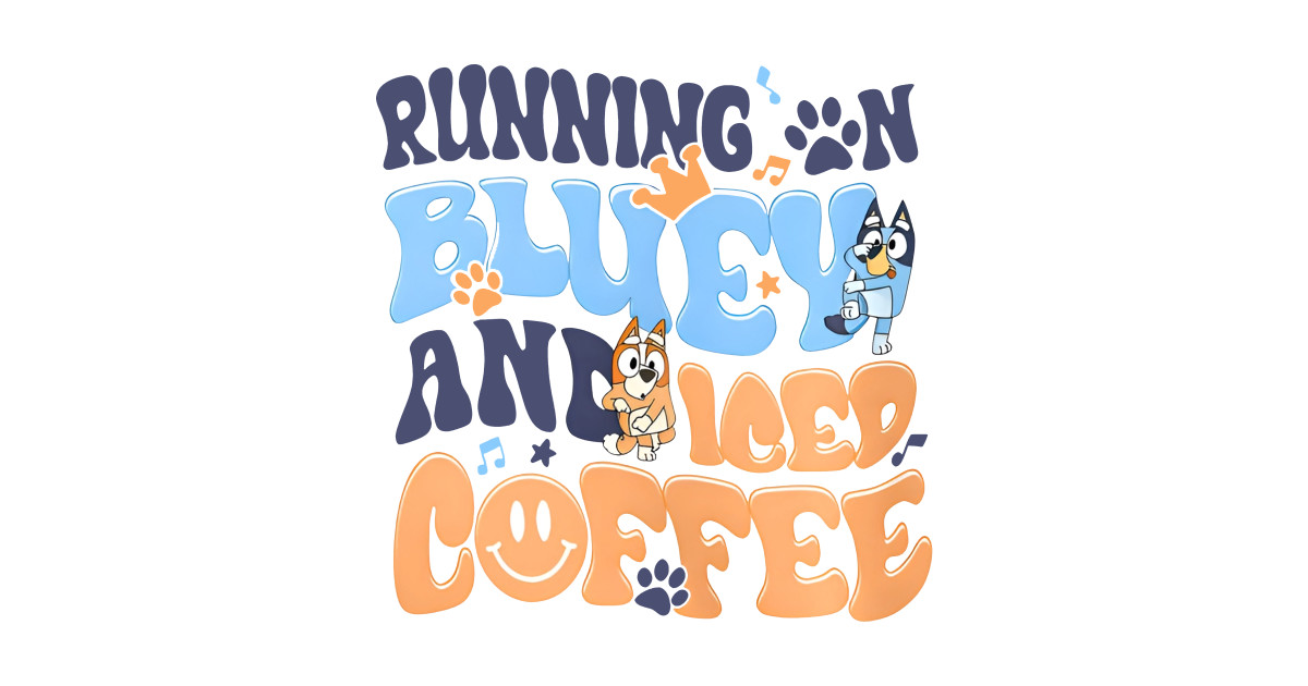 Cute Bluey Running On Bluey And Iced Coffee Vintage Cartoon - Bluey - T ...