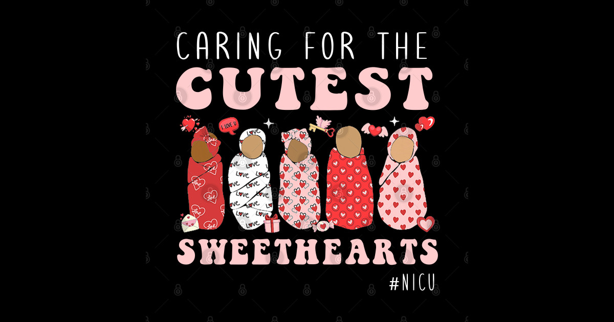 Caring For The Cutest Sweet Hearts Nicu Nurse Valentines Girl - Caring ...