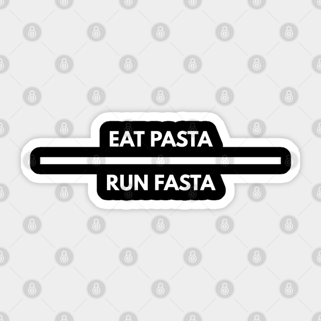 Eat Pasta, Run Pasta - Running Motivation - Sticker | TeePublic