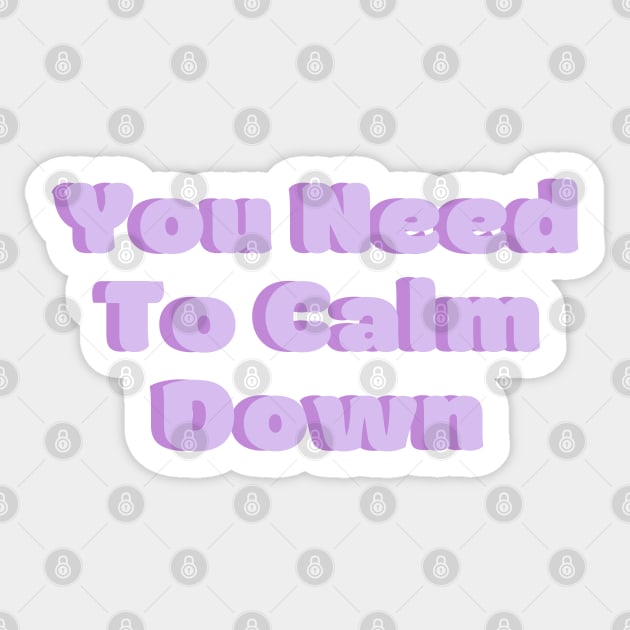 You Need To Calm Down - Taylor Swift Lover YNTCD - Taylor Swift ...