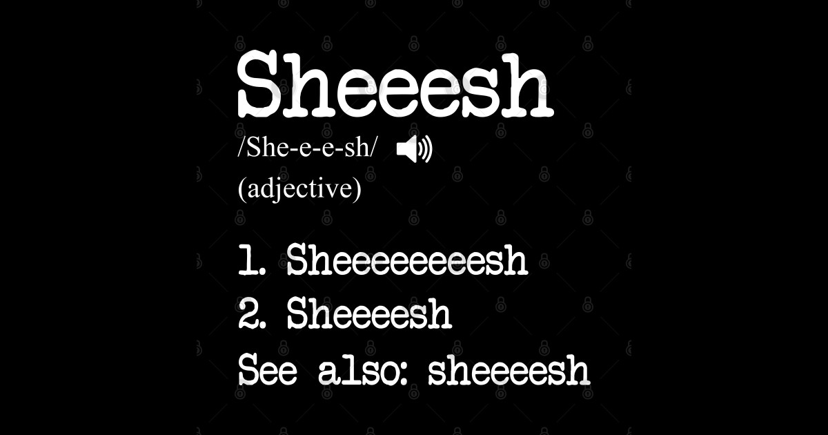 Sheesh Funny Definition - Sheesh - Sticker | TeePublic
