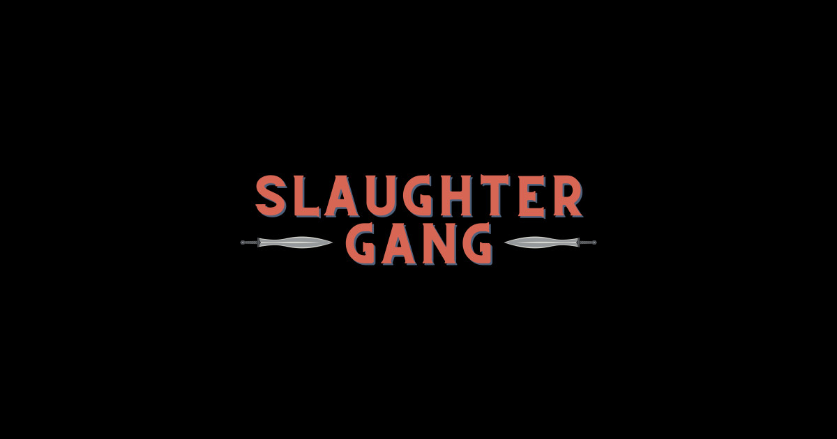 Slaughter Gang Design - Slaughter Gang - Sticker | TeePublic