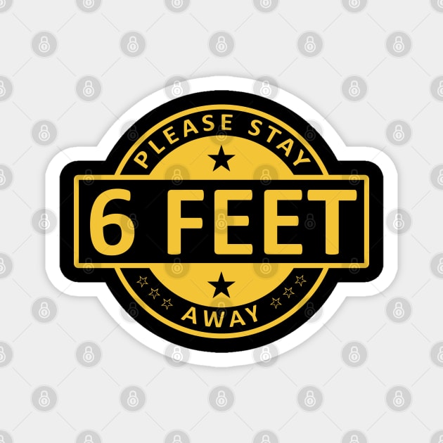 Please Stay 6 Feet Away - 6 Feet Away - Magnet | TeePublic