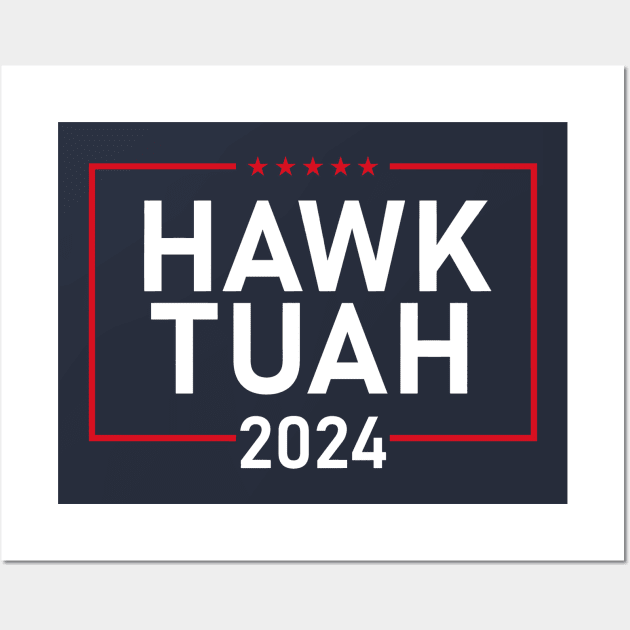 Hawk Tuah 2024 - Parody Design - Posters and Art Prints | TeePublic