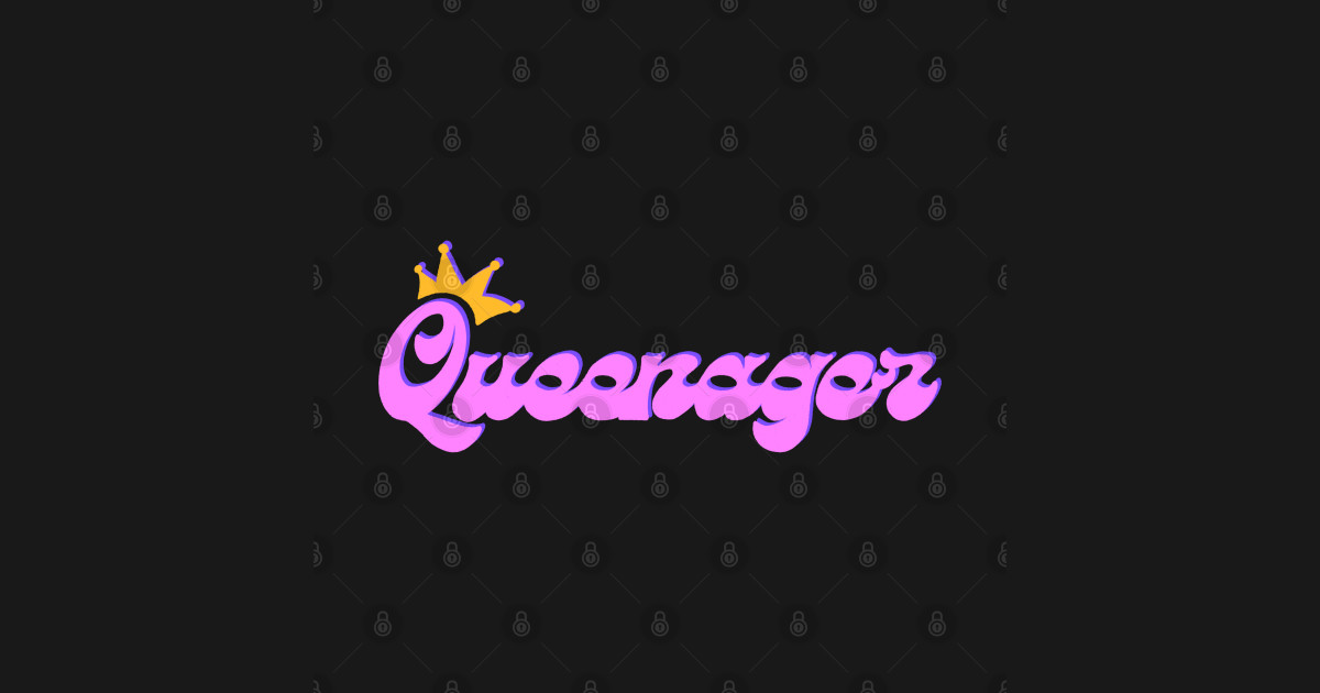 Queenager - Queenager - T-Shirt | TeePublic