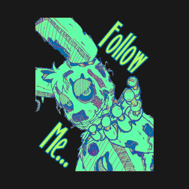 Follow me...SpringTrap - Follow Springtrap - T-Shirt | TeePublic