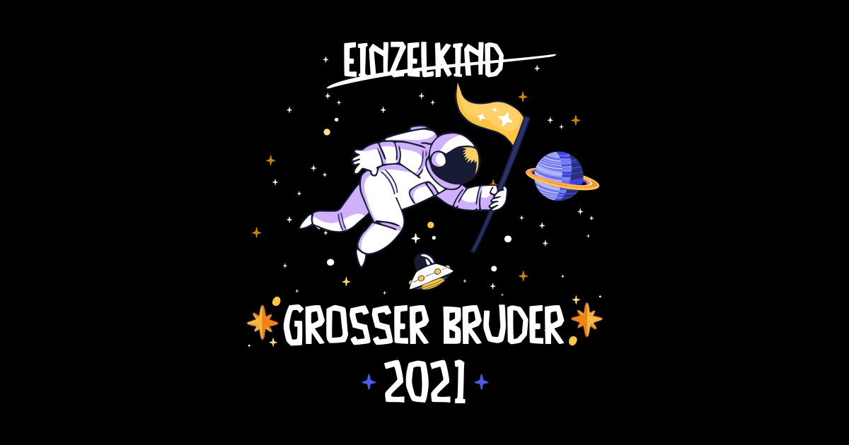 Großer Bruder 2021 Astronauten Astronaut Planeten - Groer Bruder ...